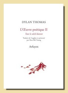 L’Œuvre poétique II : Tout le soleil durant – Éditions Arfuyen